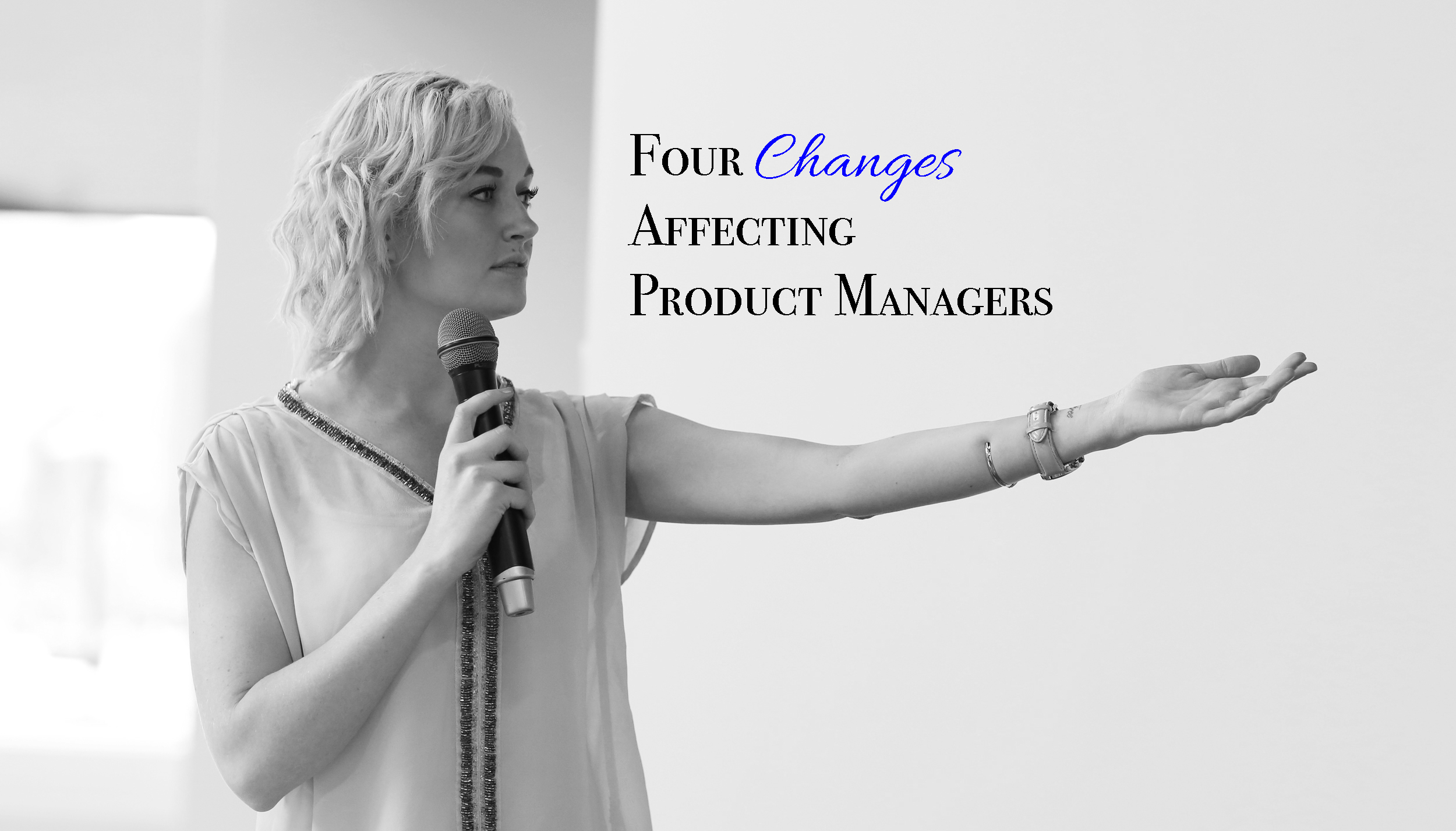4 Changes Affecting Product Managers - Innovation Changent